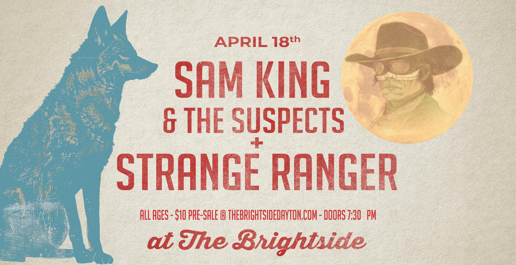 Sam King + The Suspects and Strange Ranger at The Brightside | Dayton937